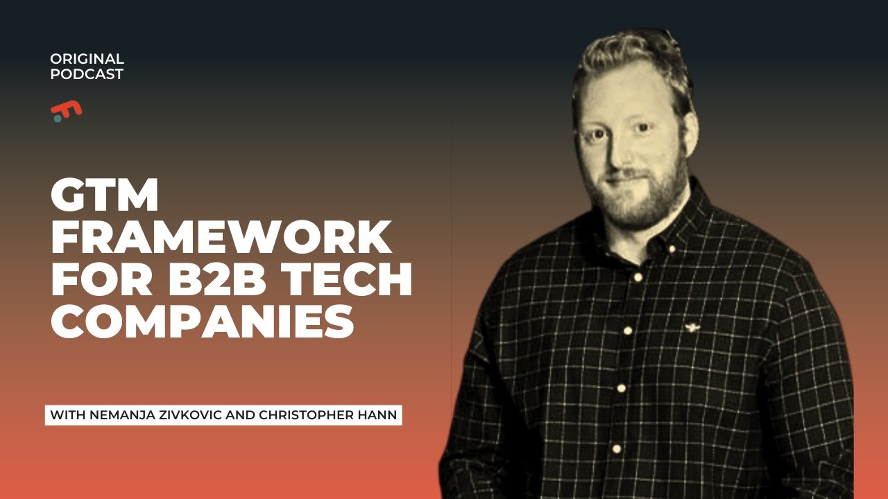 GTM framework for B2B Tech companies - Christopher Hann - YouTube