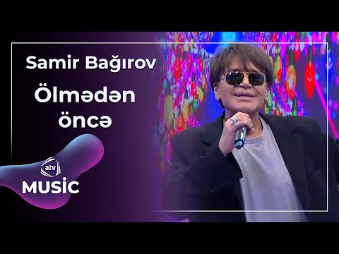 Samir Bağırov - Ölmədən öncə