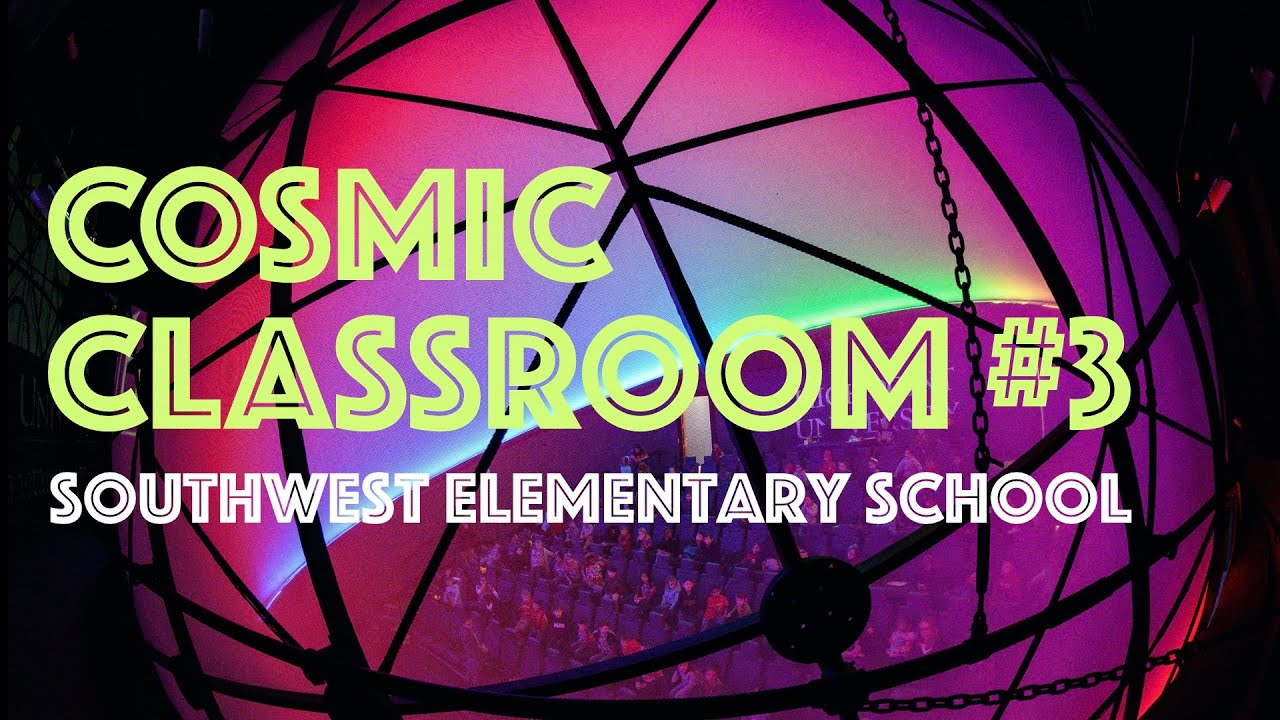 Cosmic Classroom #3: Southwest Elementary School - YouTube