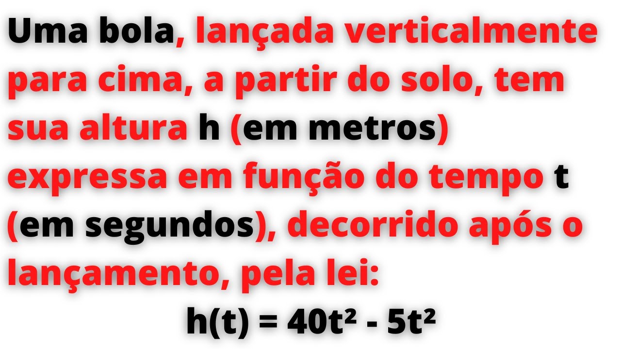 Uma bola, lançada verticalmente para cima, a partir do solo, tem sua ...