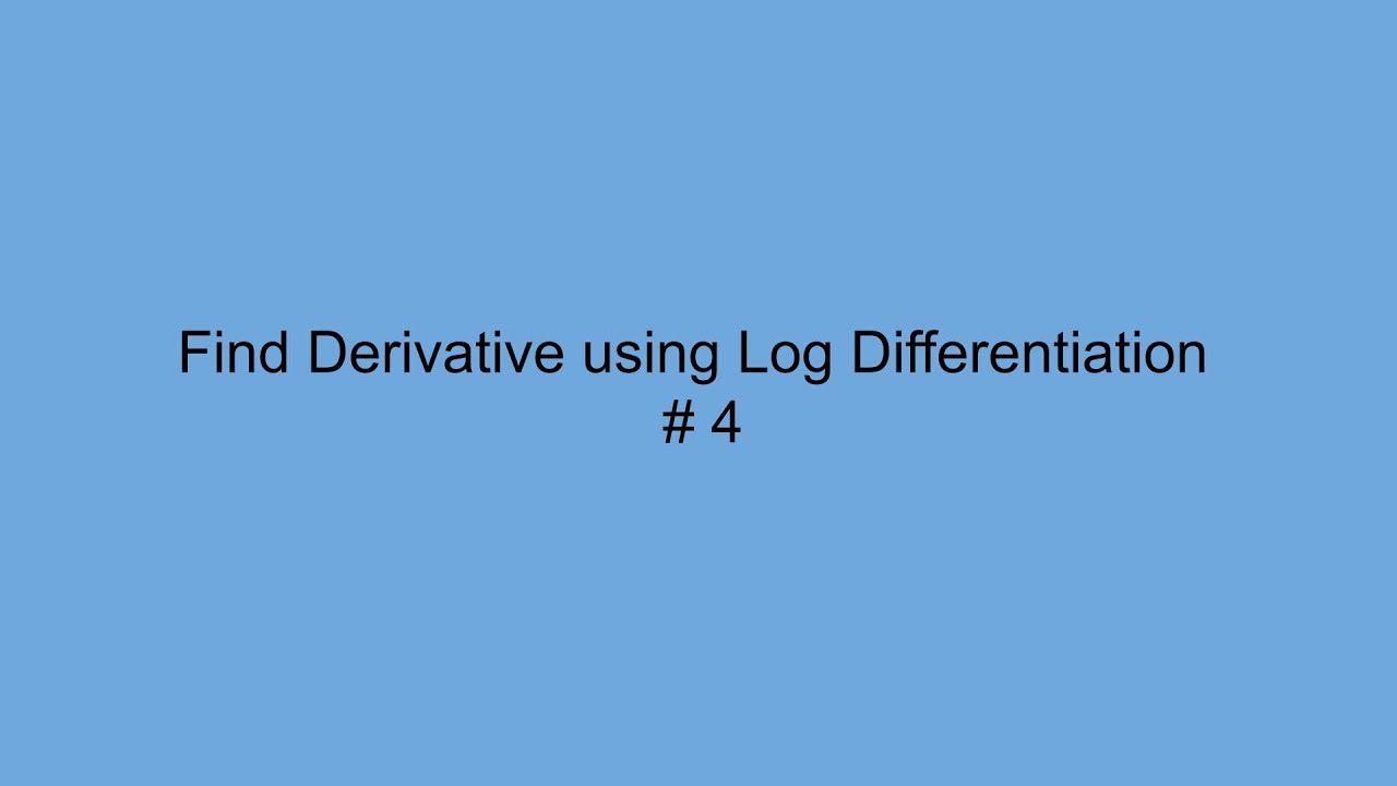Find derivative using log differentiation # 4 - YouTube