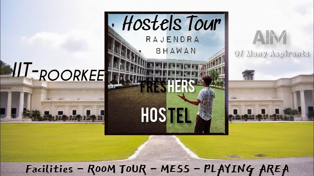 Best Ever🔥 Fresher's Hostel Tour | IIT Roorkee | Mess | Rooms ...