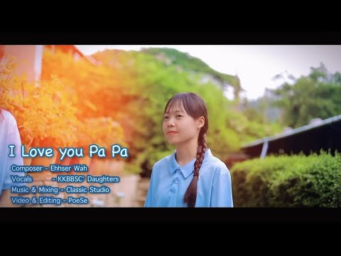 KKBBSC Daughters - I Love You Pa Pa (Official MV) - YouTube