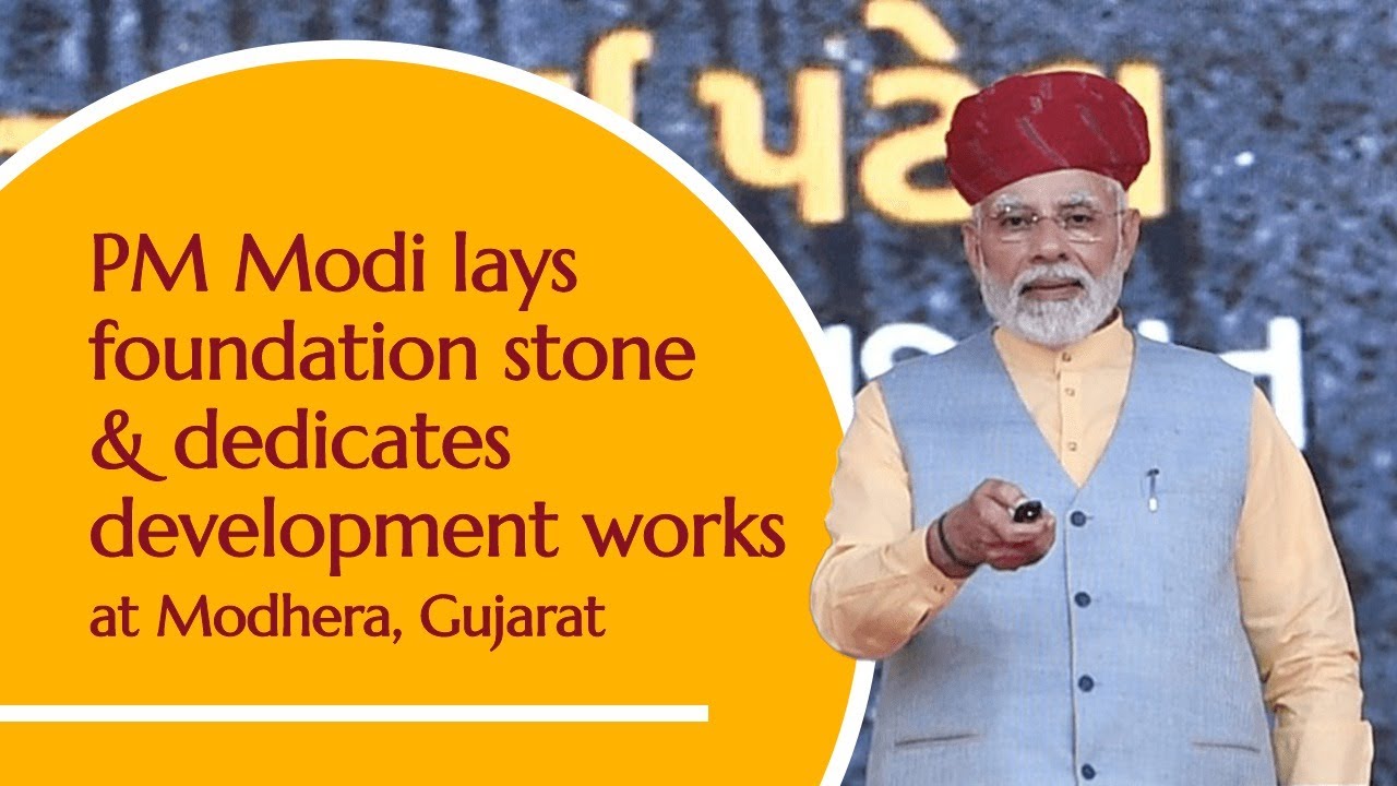 PM Modi lays foundation stone & dedicates development works at Modhera ...