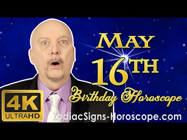 What is the zodiac sign for may 16 60 photos - Astrologytoyou.com