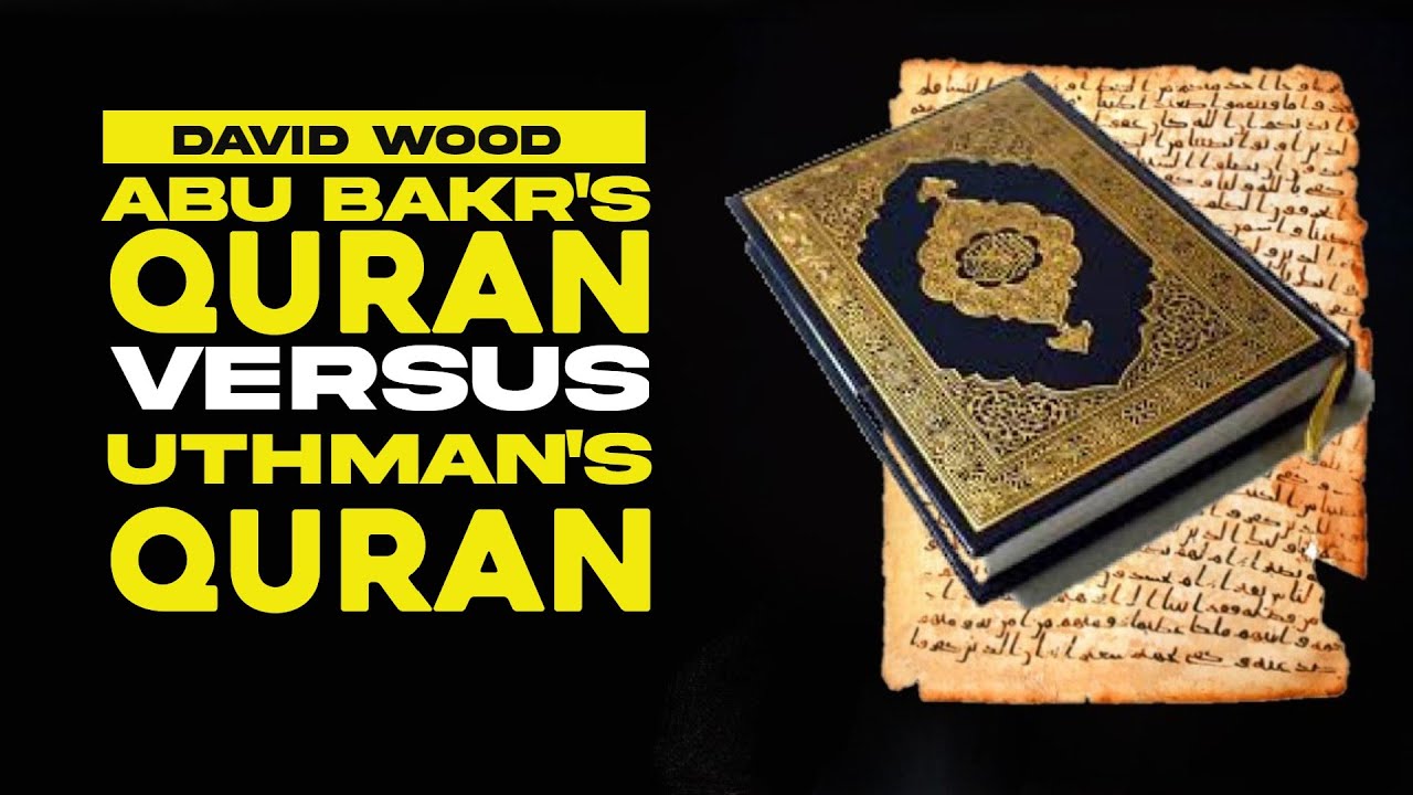 Abu Bakr's Quran Versus Uthman's Quran | David Wood - YouTube