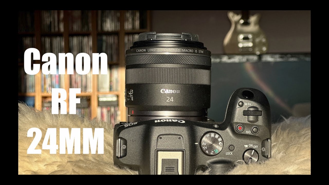 Canon RF 24MM F1.8 First look & test photos and video - YouTube