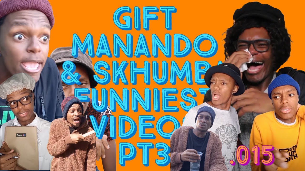 Gift Manando & Skhumba Funniest Videos PT3 .015 - YouTube