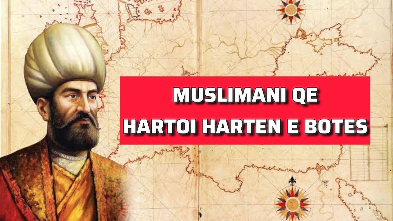 Muslimani qe vizatoi per here te pare harten e botes! Kush e fshehu ...