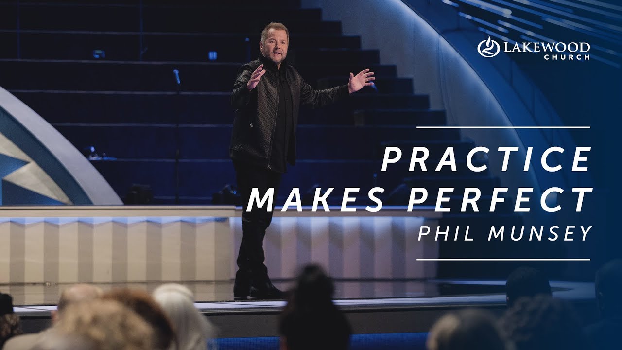 Practice Makes Perfect | Phil Munsey (2019) - YouTube