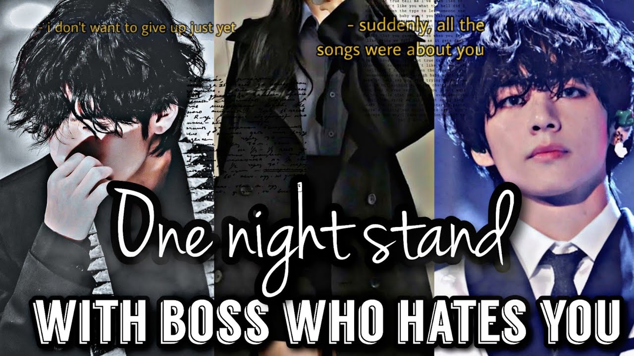 One night stand with boss who hates you | Taehyung ff oneshot - YouTube