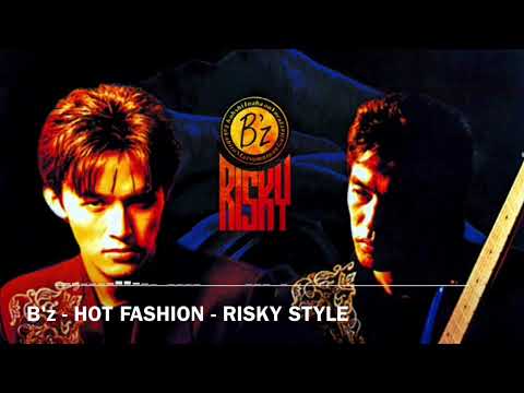 B'z - HOTFASHION ~流行過多~ RISKY STYLE