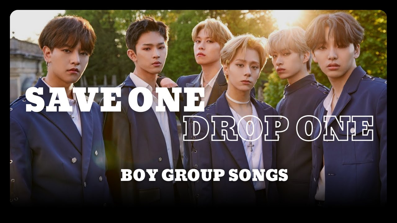 KPOP SAVE ONE DROP ONE | Boy Group Songs - YouTube