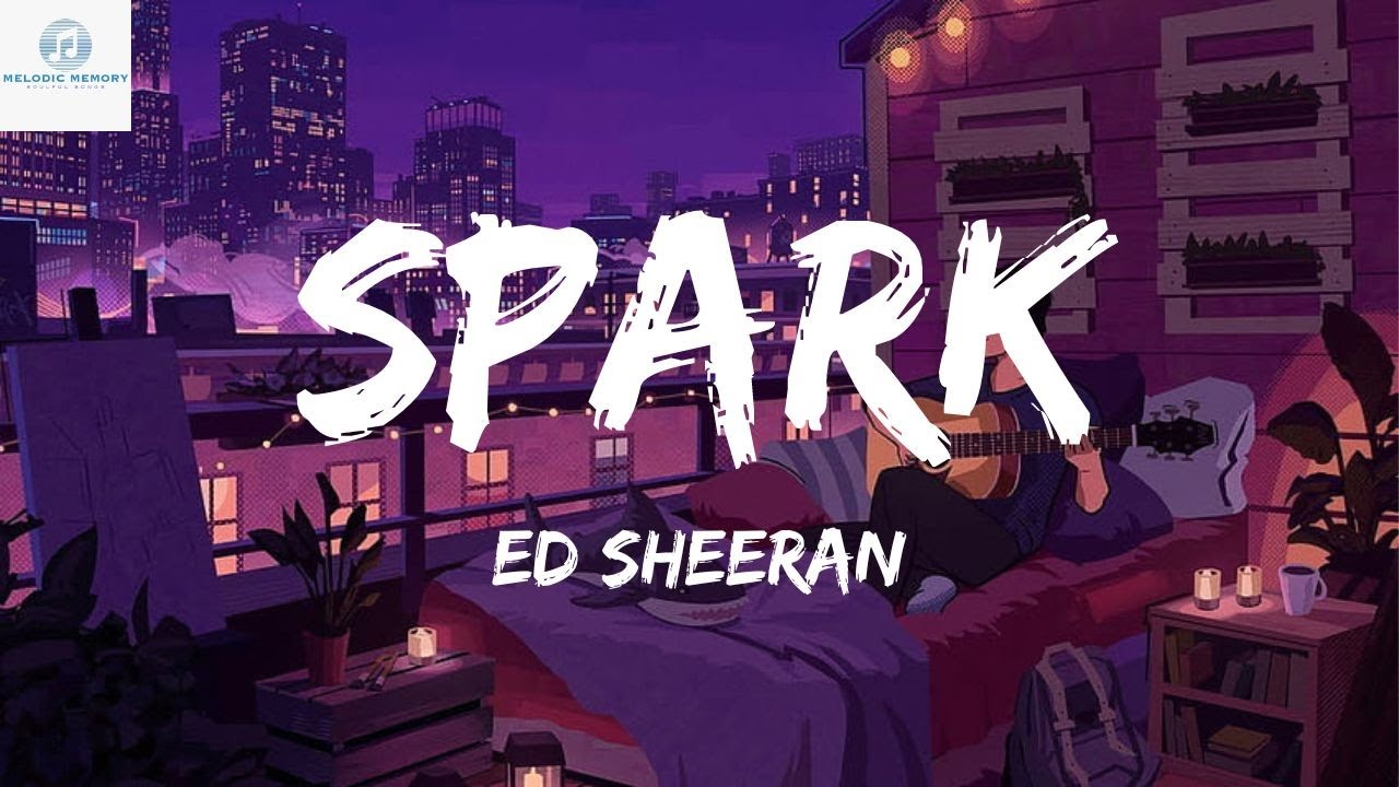 SPARK - Ed Sheeran (Official Lyrics Song) | Spark Lyrics Video - YouTube