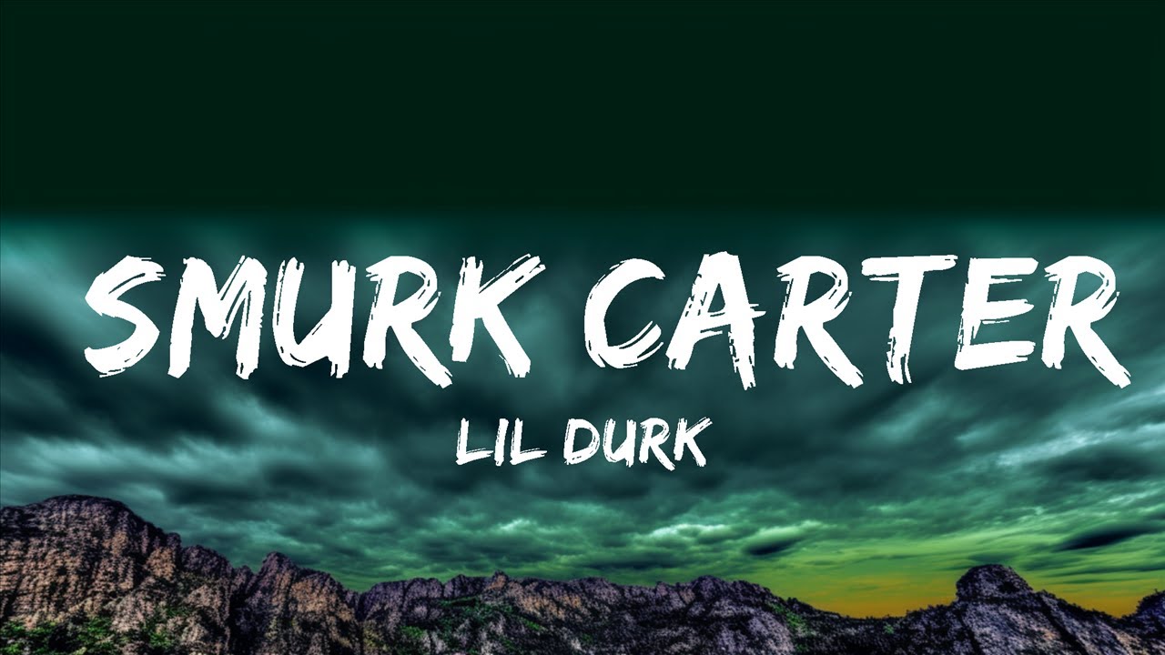 Lil Durk - Smurk Carter (Lyrics) Lyrics - YouTube