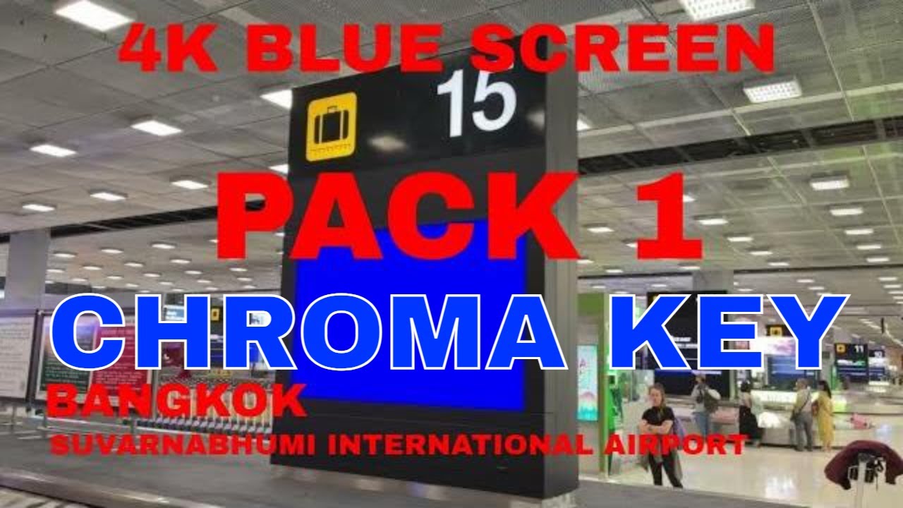 4k Blue Screen CHROMA KEY Pack 1 AIRPORTS (Bangkok Suvarnabhumi ...