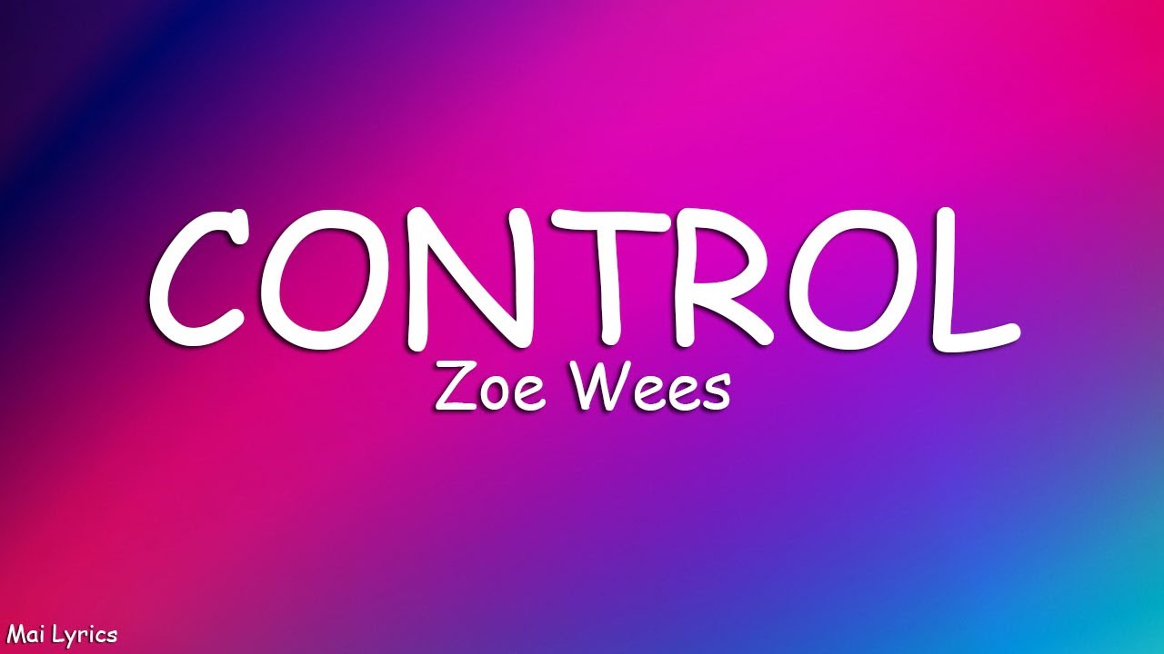Zoe Wees - Control (Lyrics) - YouTube