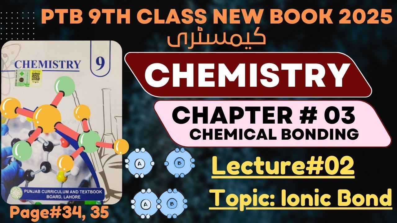 9th Class Chemistry New Book 2025, Chapter#3 Ionic Bond or ...