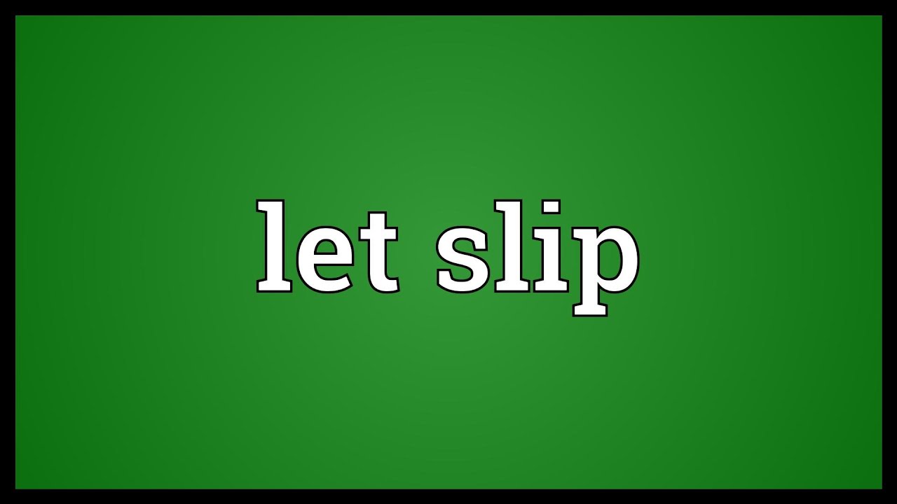 Let Slip Meaning YouTube let-slip-meaning-youtube