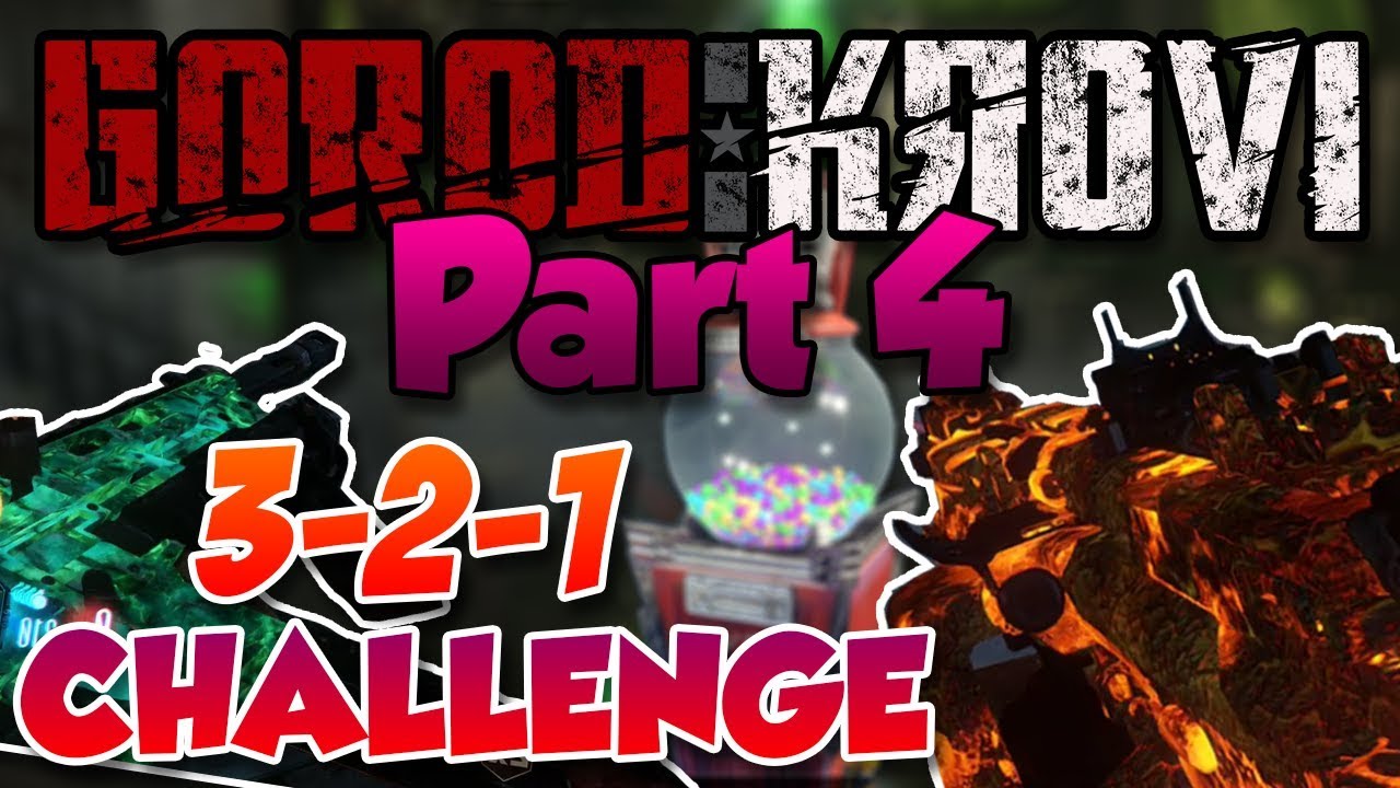 🌆 GOROD KROVI 🐲 - 321 CHALLENGE! - Part 4 - 🙃Black Ops 3 Zombies - YouTube