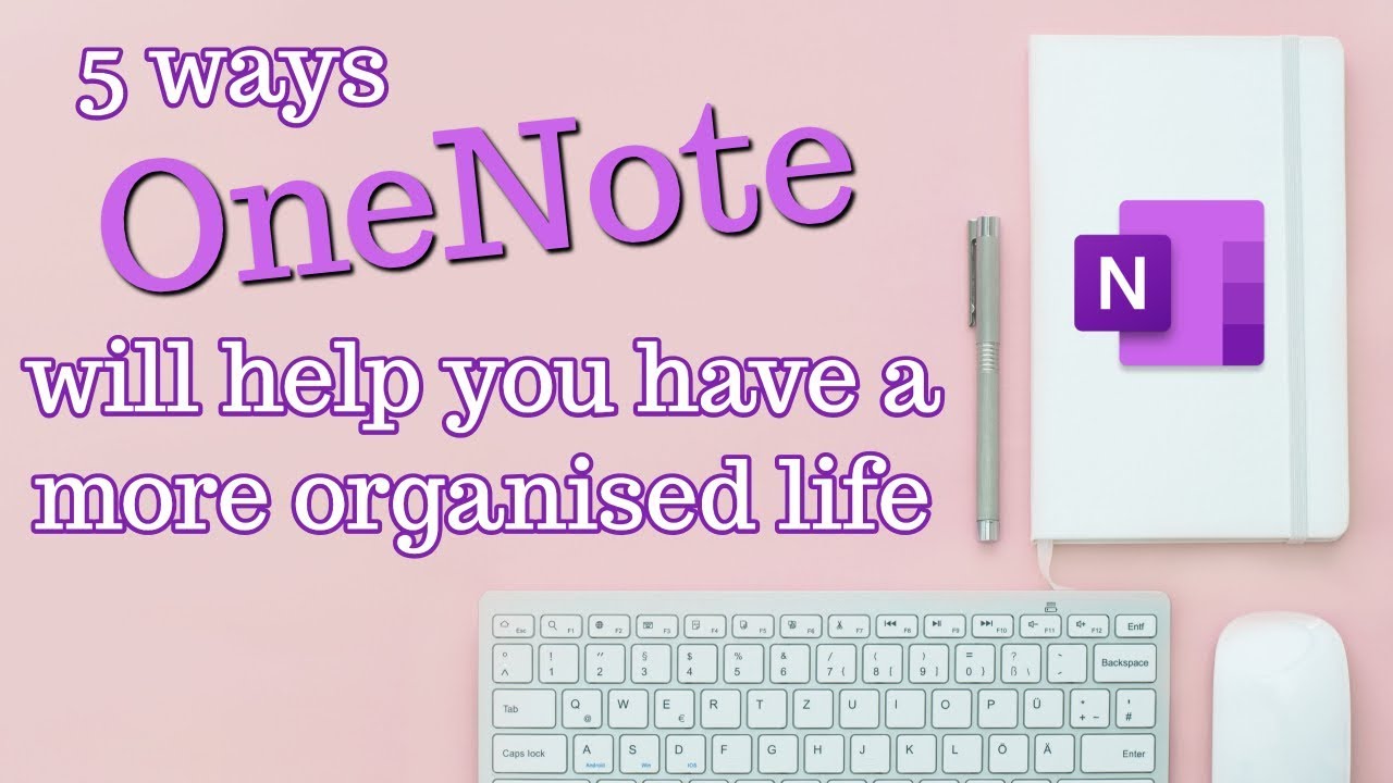 5 Ways OneNote will help you have a more organised life - YouTube
