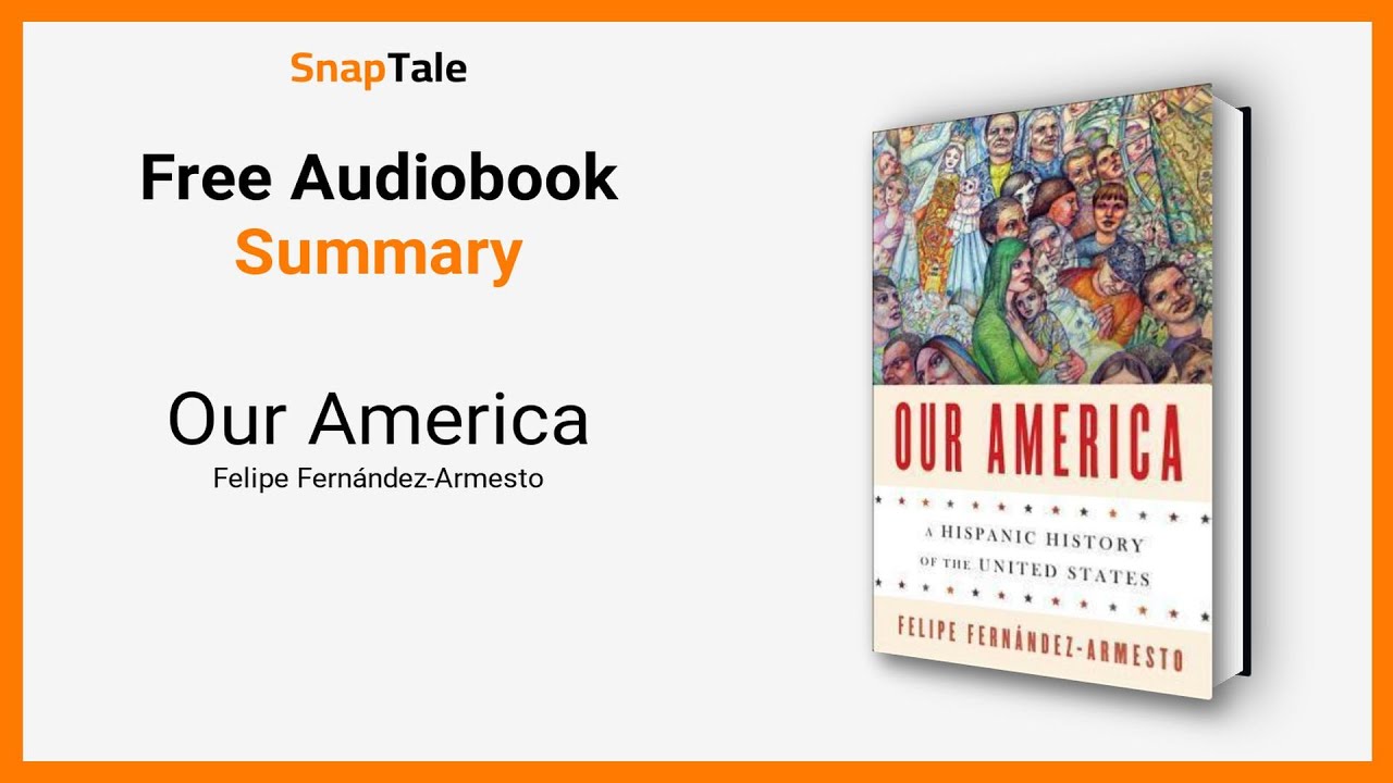 Our America by Felipe Fernández-Armesto: 9 Minute Summary - YouTube