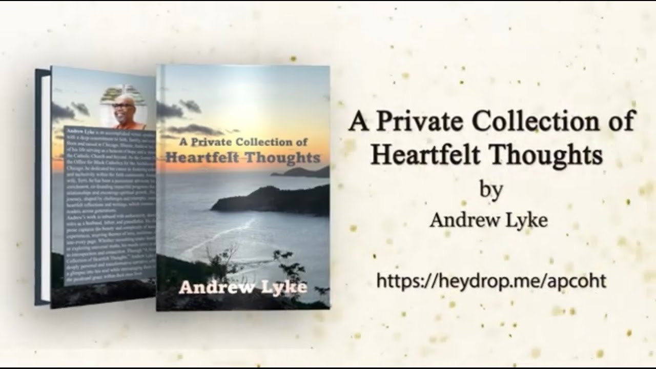 Book Trailer: A Private Collection of Heartfelt Thoughts by Andrew Lyke ...