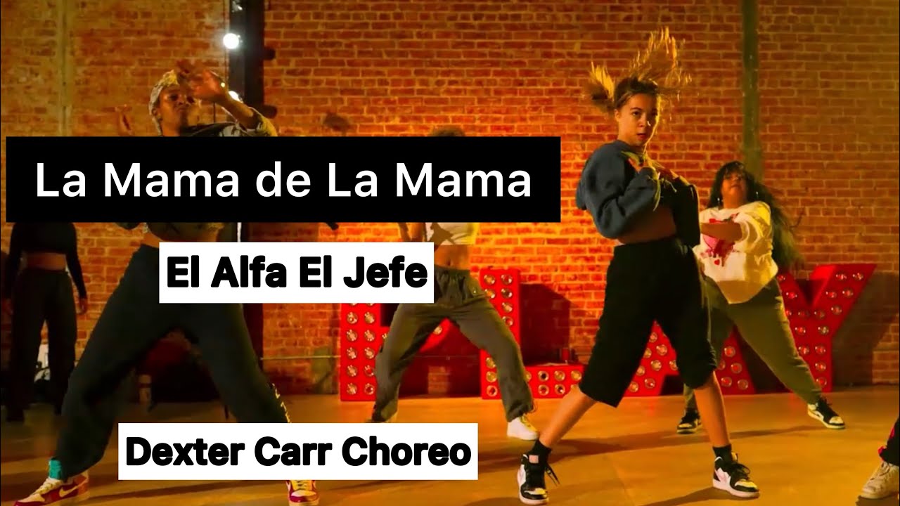 La Mama de La Mama - El Alfa El Jefe | Dexter Carr Choreography ...