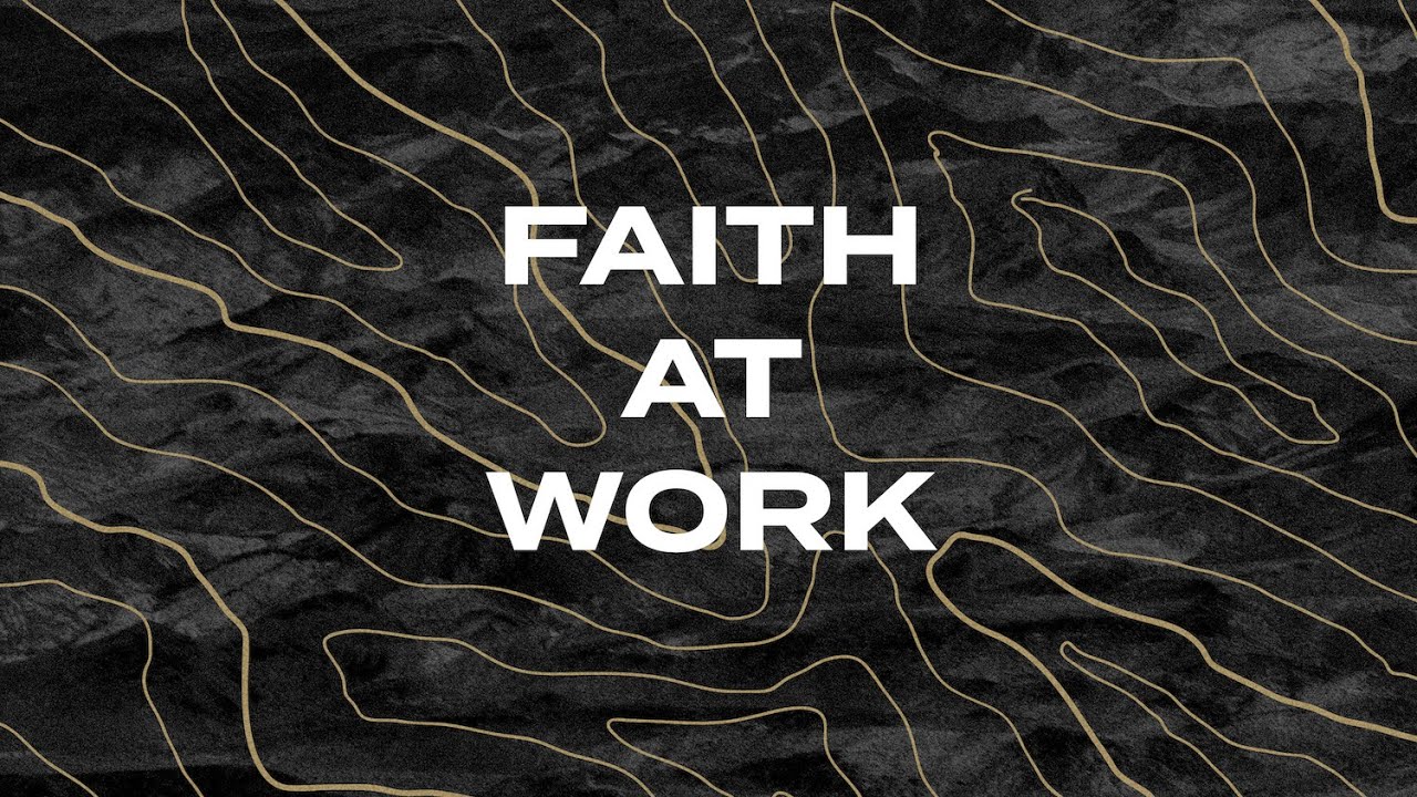 Faith at Work - YouTube