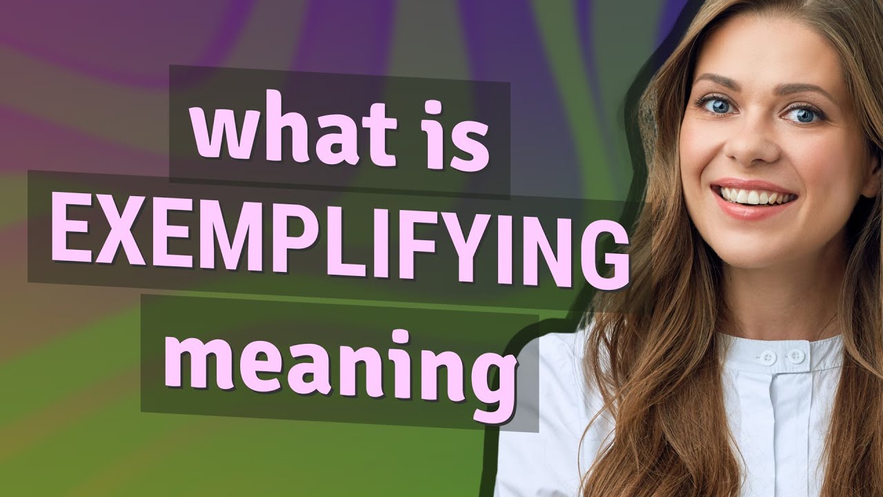 Exemplifying | meaning of Exemplifying - YouTube