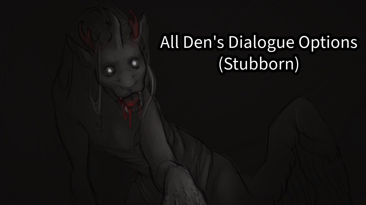 Explore Den's Dialogue Options (Stubborn) | Slay The Princess: Pristine ...