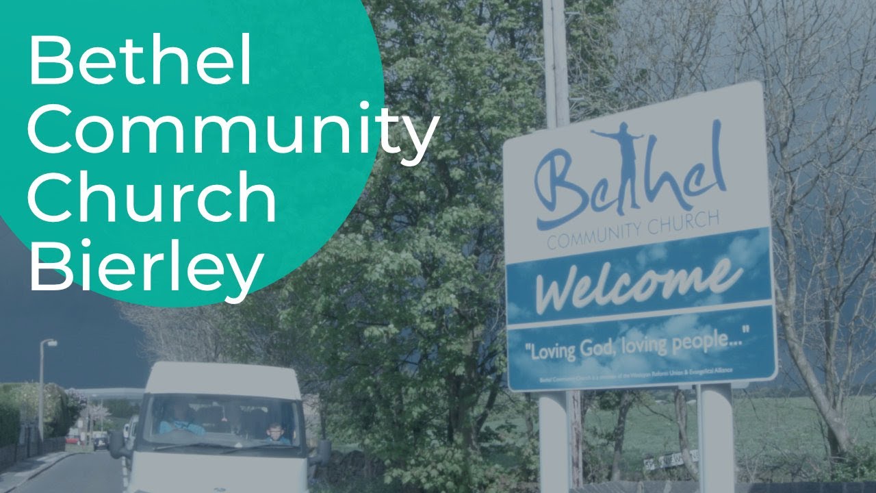 Bethel Community Church, Bierley - YouTube