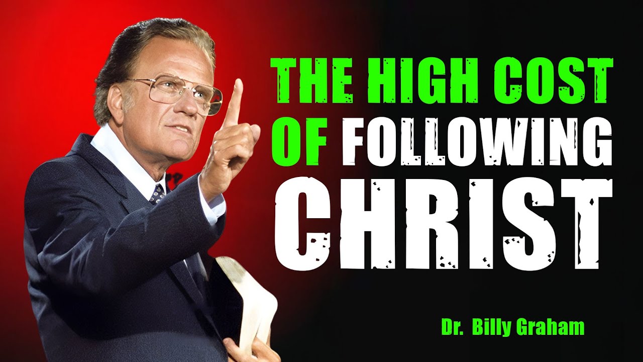 The High Cost of Following Christ - BEST SPEECH - BILLY GRAHAM ...