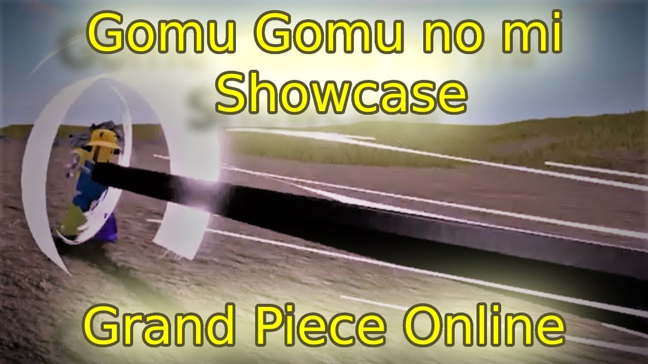*Full* Gomu / Rubber / Gum Showcase!!! {Grand Piece Online} (Roblox ...