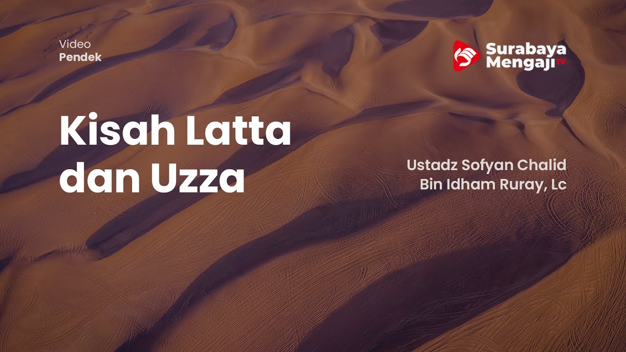 Kisah Latta dan Uzza - Ustadz Sofyan Chalid Bin Idham Ruray, Lc - YouTube