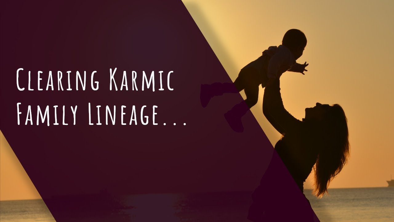 Clearing Karmic Family Lineage... - YouTube
