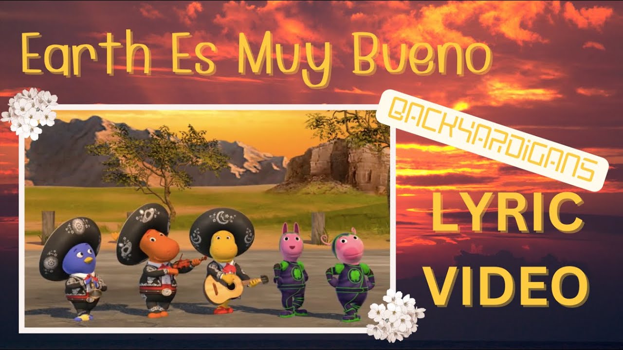 "Earth Es Muy Bueno" LYRIC VIDEO | Backyardigans - YouTube Music
