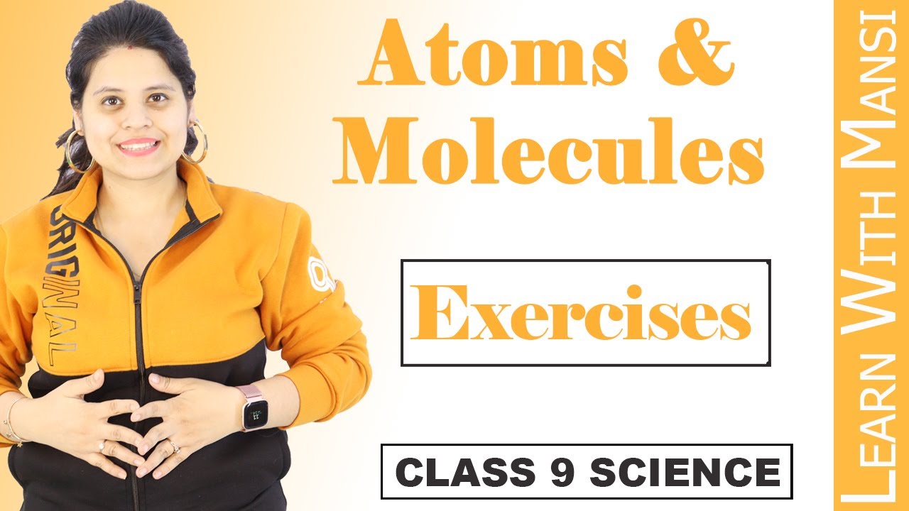 Class 9 Science | Chapter 3 | Exercises | Atoms And Molecules | NCERT ...