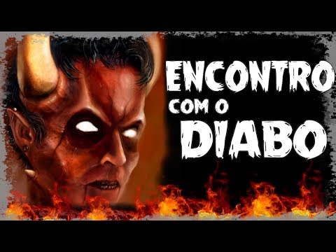 ENCONTRO COM O DIABO - ELE APARECEU PARA MIM