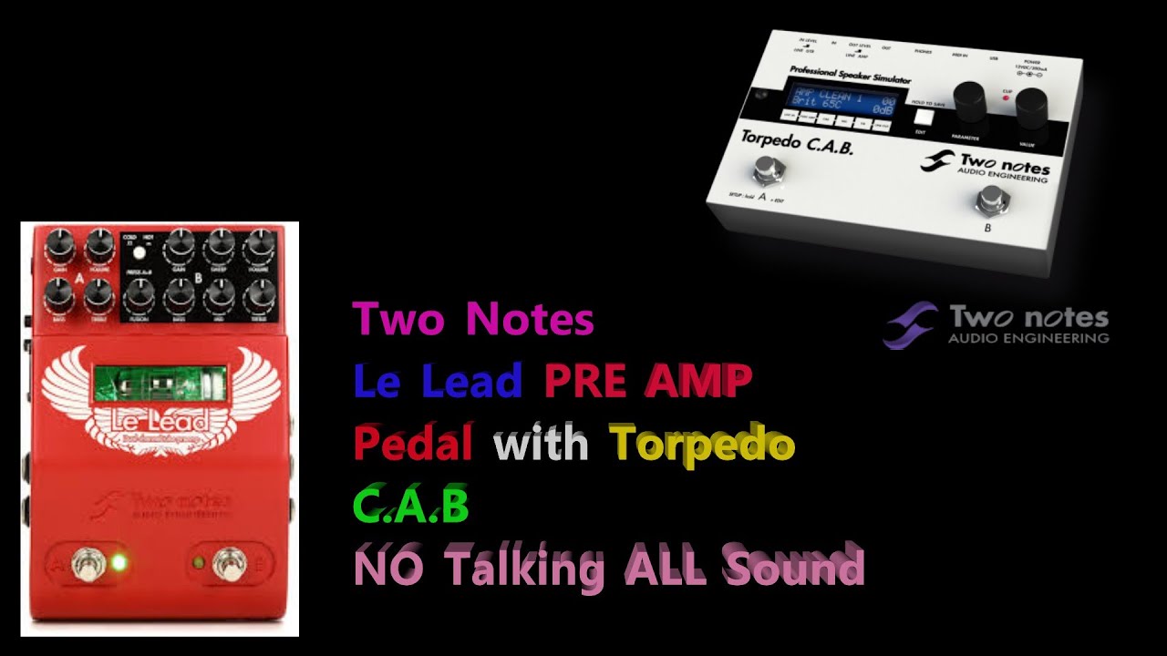 TWO NOTES Le Lead Preamp with Two Notes Torpedo C.A.B - YouTube