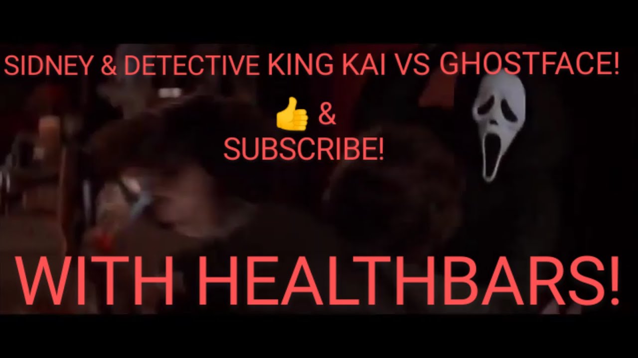 Sidney & Detective King Kai VS GhostFace! (Fight Scene With HealthBars ...