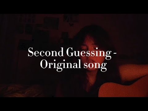 I wrote a song...Second Guessing♡ - YouTube