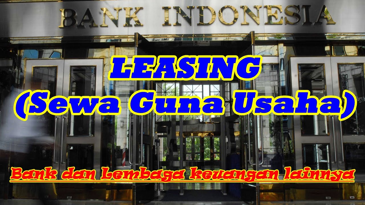 Masuk Kelas | Lembaga Pembiayaan (Part 2)- Leasing (Sewa Guna Usaha) # ...