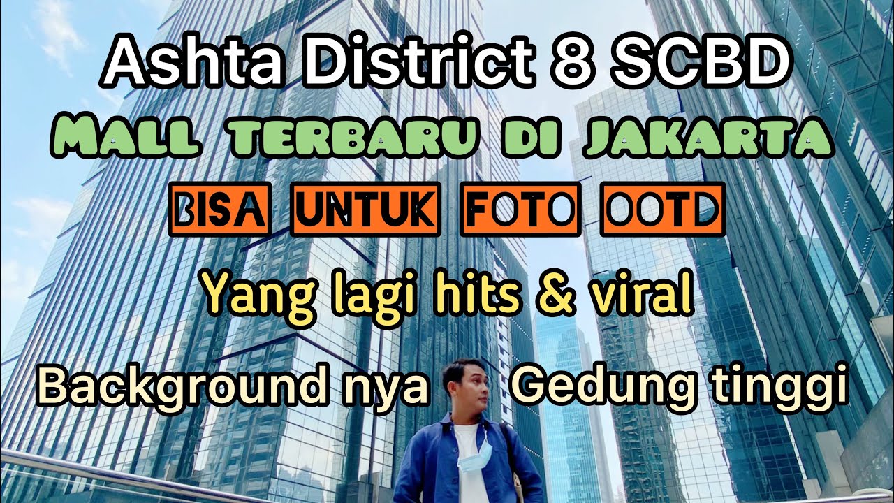 ASHTA DISTRICT 8 SCBD, MALL TERBARU DI JAKARTA YANG INSTAGRAMABLE ...