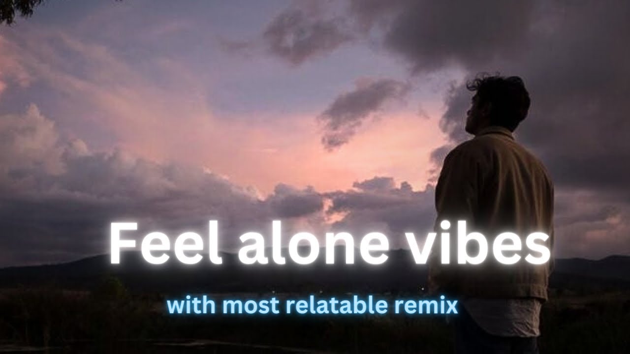 feel alone vibes ️‍🔥... with most relatable heartbreaking remix..💔 ...
