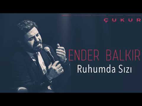Çukur şarkıları  ENDER BALKIR \