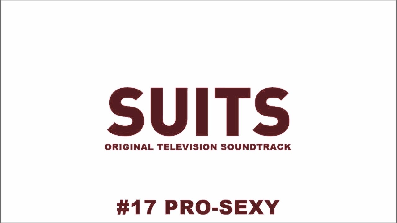 17. Pro-Sexy - SUITS Original Television Soundtrack by Christopher Tyng ...