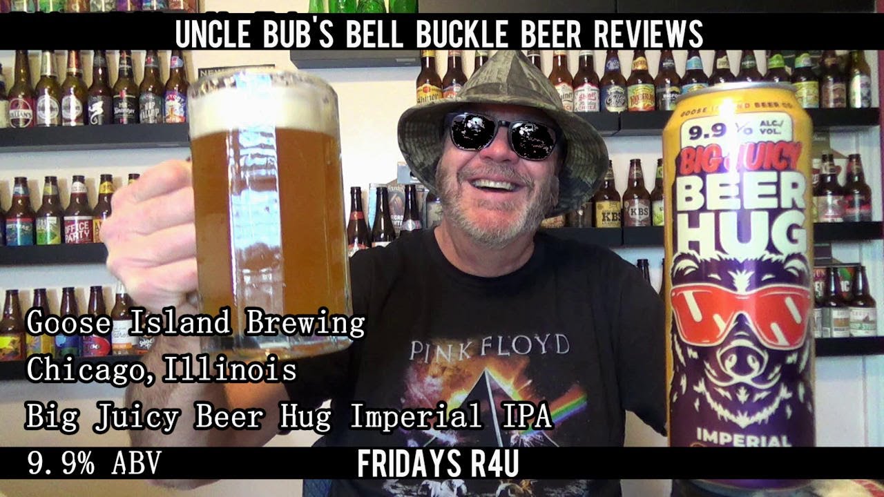 Fridays R4U - Goose Island - Big Juicy Beer Hug - Imperial IPA 9.9% ...