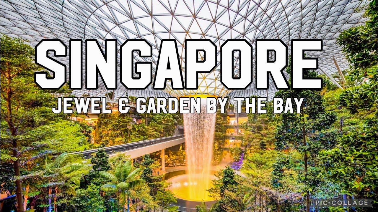 Lần đầu đi SINGAPORE - JEWEL -GARDEN BY THE BAY - YouTube