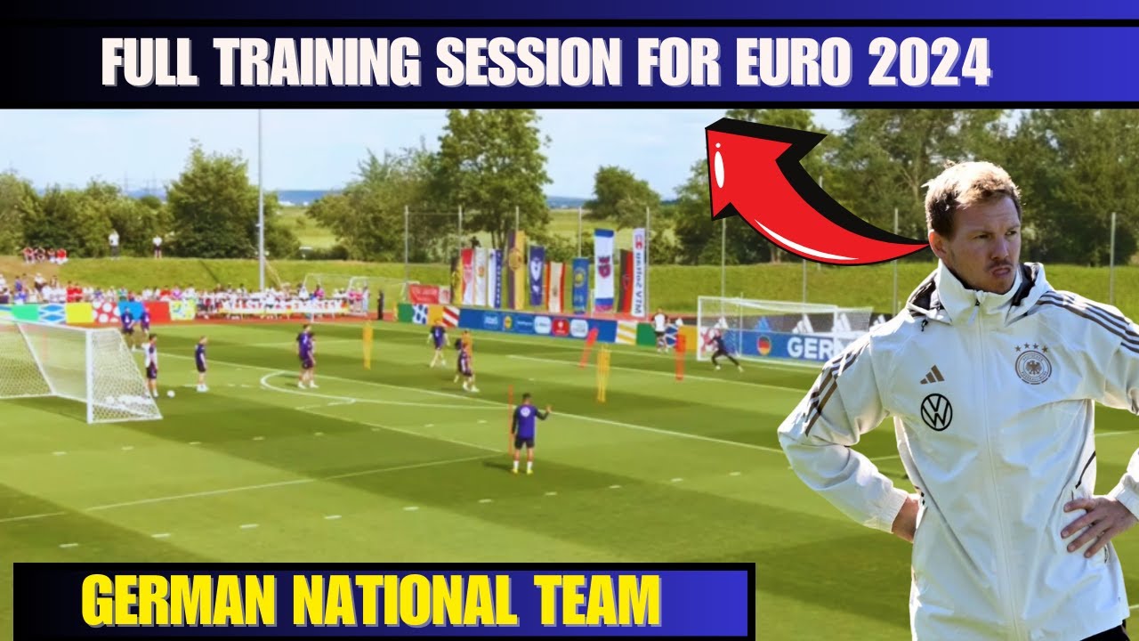 🎯Full Training session for EURO 2024 - German National Team / Julian ...